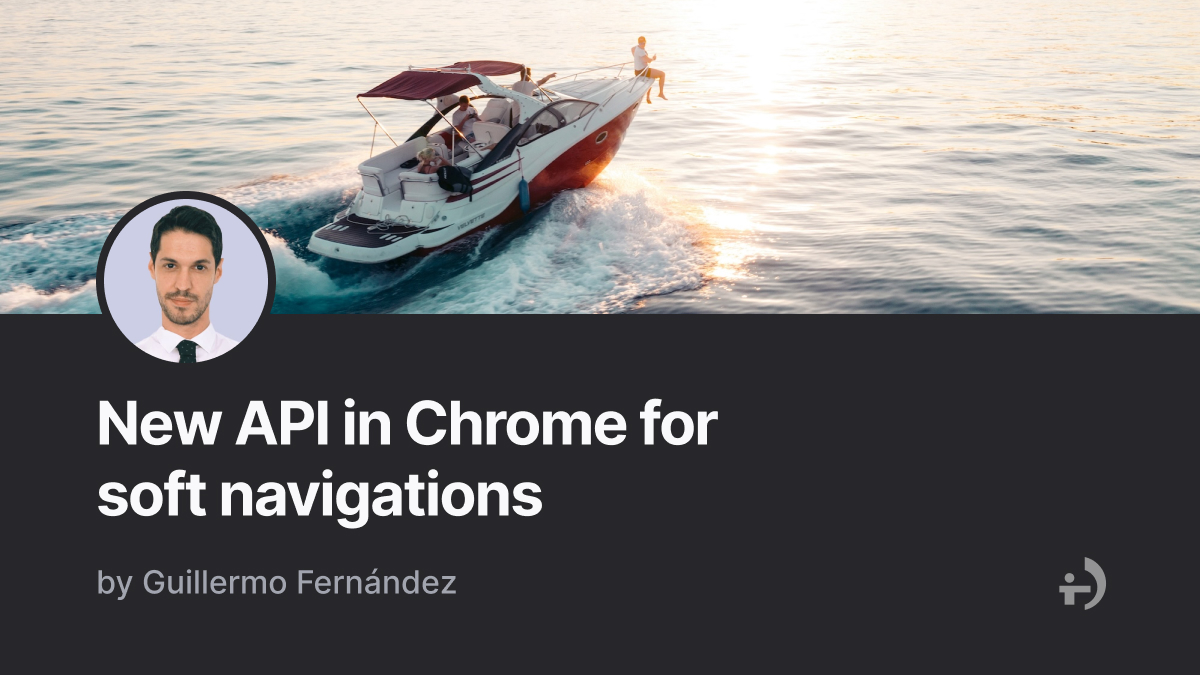 New API in Chrome for “soft navigations” | Human Level