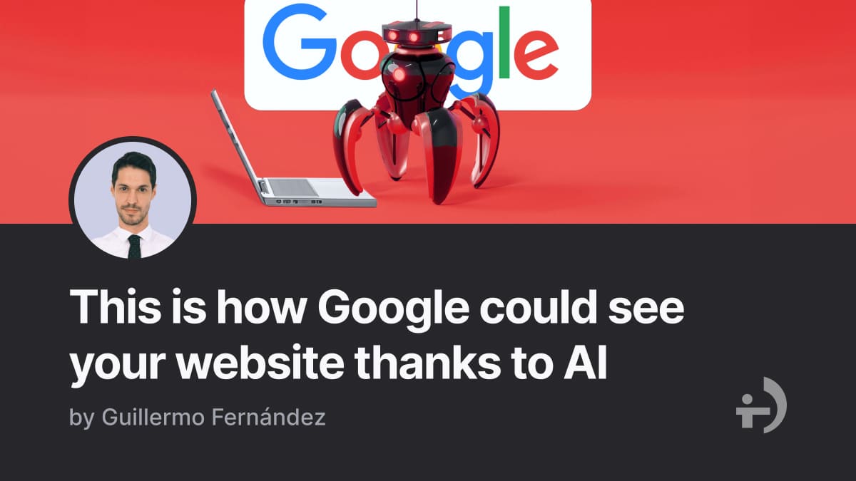 This is how Google could see your website thanks to AI | Human Level