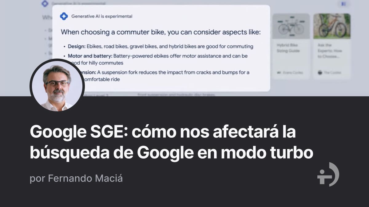 Google SGE: cómo nos afectará la búsqueda de Google en modo turbo ...