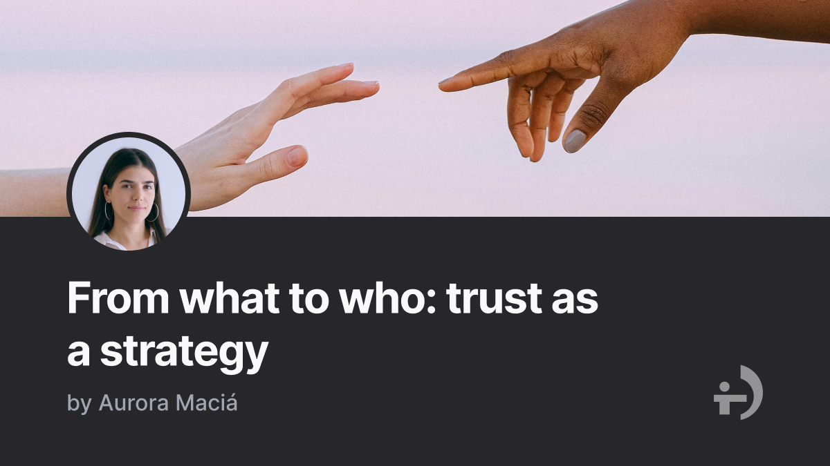 From What to Who: Trust as a Strategy | Human Level