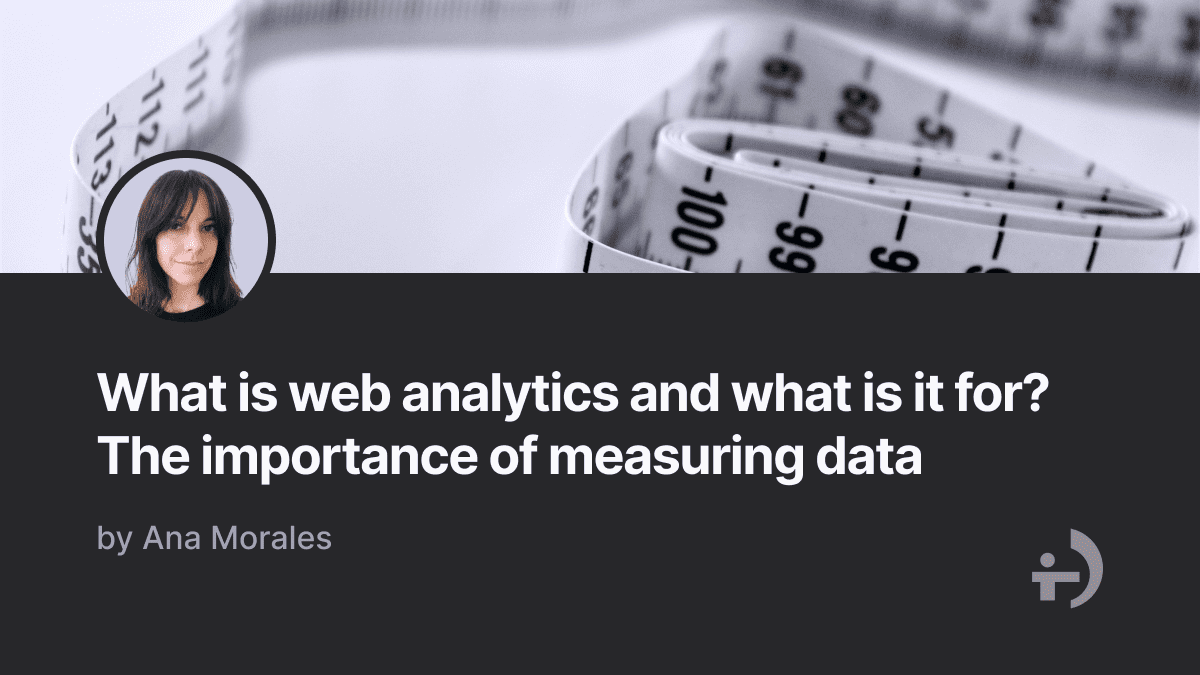 What is web analytics and what is it for?